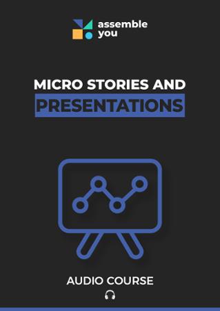 Micro Stories And Presentations