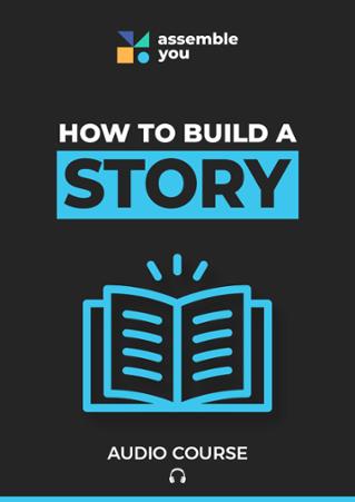 How to Build a Story