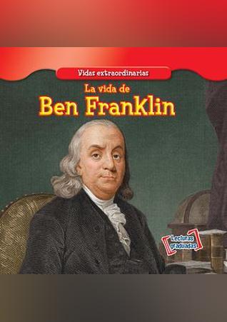 La vida de Benjamín Franklin (The Life of Ben Franklin)