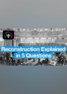 Reconstruction Explained in 5 Questions